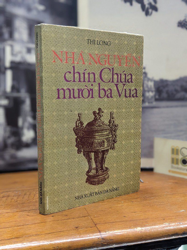 Nhà Nguyễn chín Chúa mười ba Vua - Thi Long – Momo Bookstore