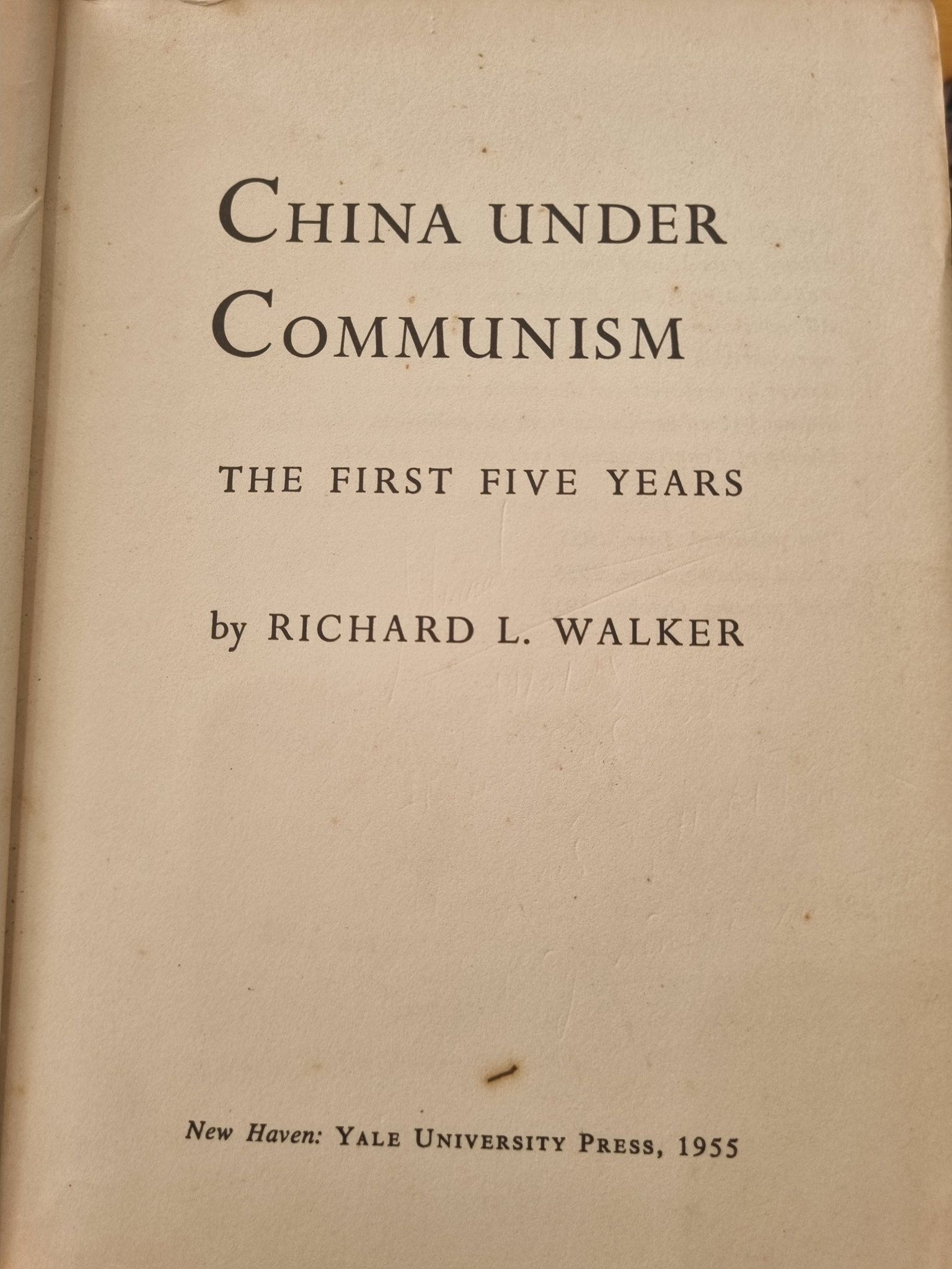 CHINA UNDER COMMUNISM : THE FIRST FIVE YEARS (RICHARD L. WALKER) – Momo ...
