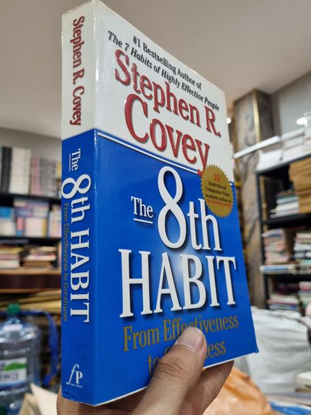 THE 8TH HABIT : FROM EFFECTIVENESS TO GREATNESS - Stephen R. Covey ...