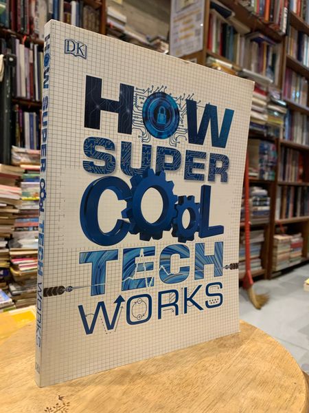 DK: HOW SUPER COOL TECH WORKS (2nd Edition) – Momo Bookstore
