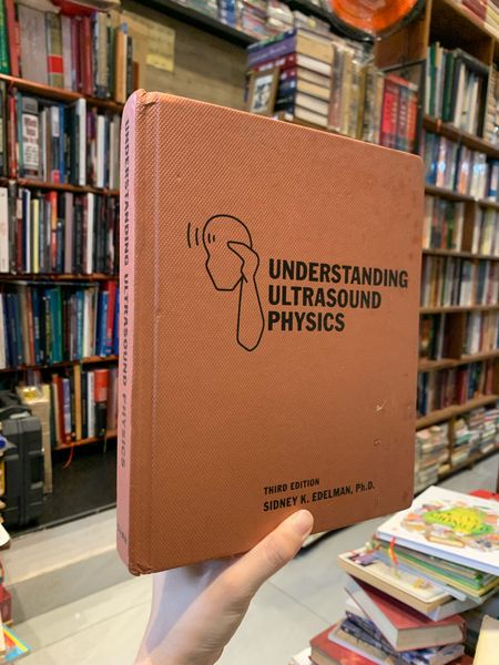 UNDERSTANDING ULTRASOUND PHYSICS - Sidney K. Edelman, PhD – Momo Bookstore