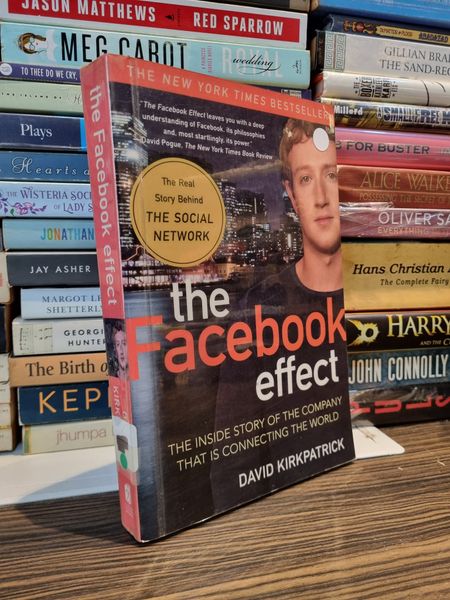 THE FACEBOOK EFFECT : The Inside Story of The Company That Is Connecti ...