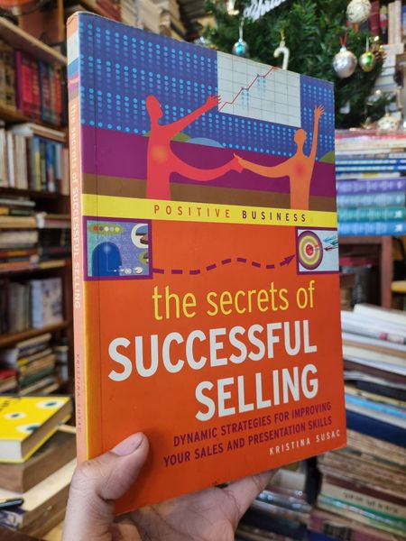 The Secrets of Successful Selling : Dynamic Strategies For Improving Y ...