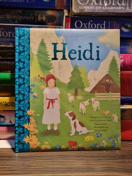 HEIDI : Based on the original story by Johanna Spyri | Illustrated by ...