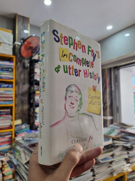 STEPHEN FRY'S INCOMPLETE & UTTER HISTORY OF CLASSIC MUSIC – Momo Bookstore