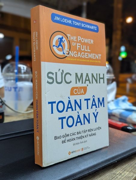 Sức mạnh của toàn tâm toàn ý - Kim Loehr, Tony Schwartz – Momo Bookstore