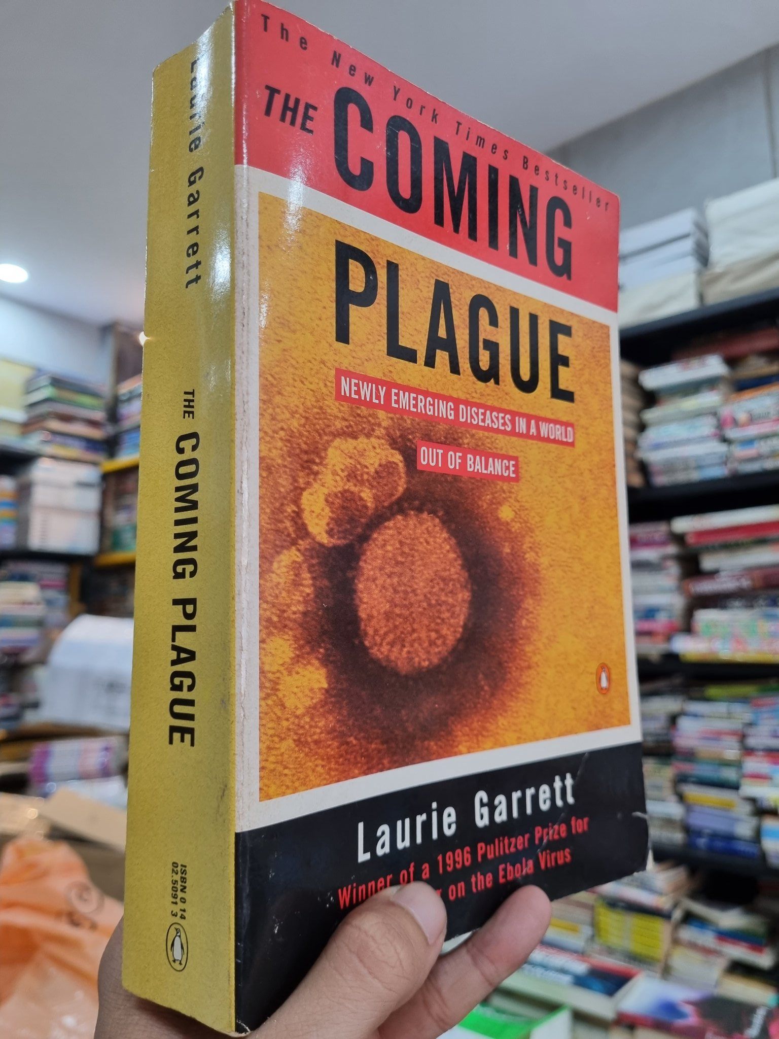 THE COMING PLAGUE : NEWLY EMERGING DISEASES IN A WORLD OUT OF BALANCE ...