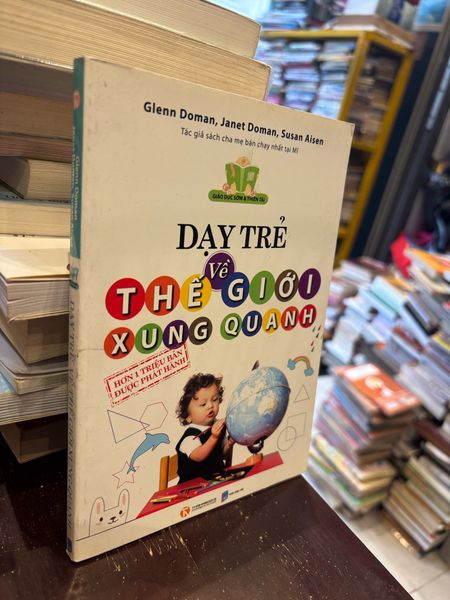 Dạy trẻ về thế giới quan xung quanh - Glenn Doman, Janet Doman, Susan ...