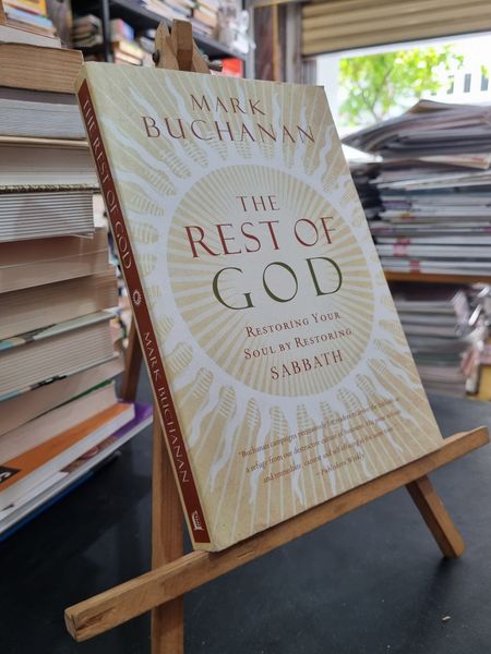 THE REST OF GOD : Restoring Your Soul By REstoring Sabbath - Mark Buch ...