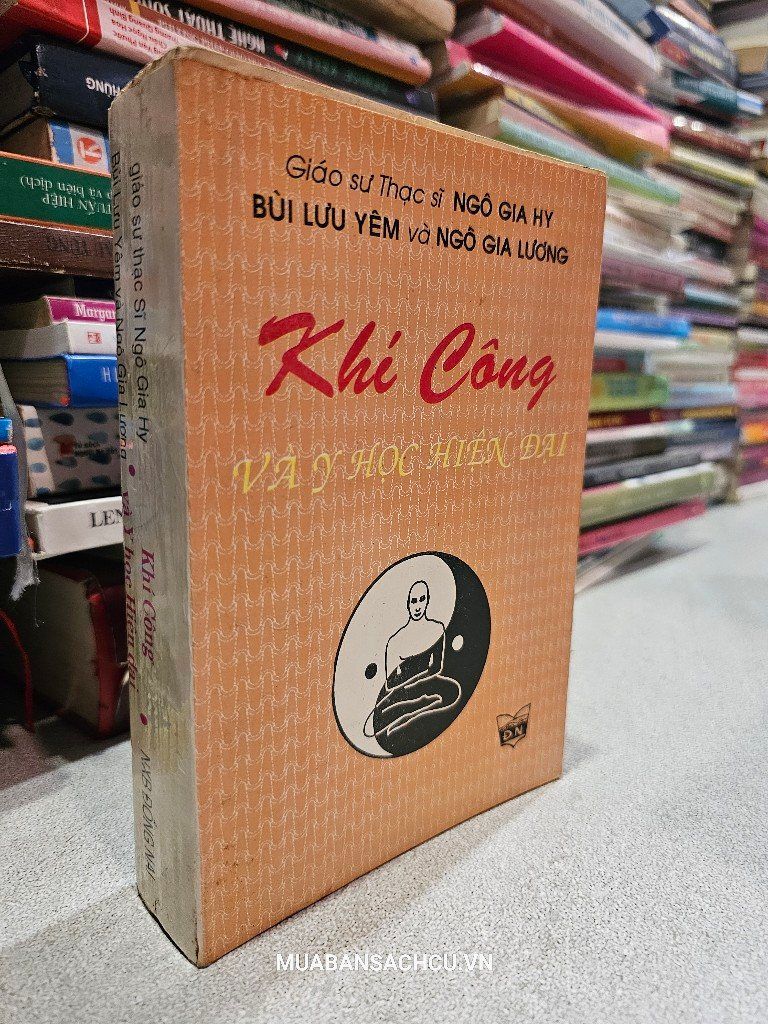 Khí công học và y học hiện tại - Ngô Gia Hy , Bùi Lưu Yêm & Ngô Gia Lư ...