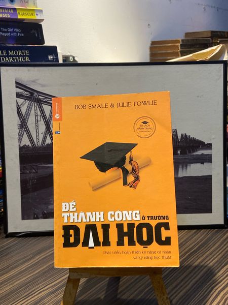 Để thành công ở trường đại học - Bob Smale & Julie Fowlie – Momo Bookstore
