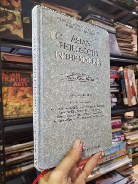 ASIAN PHILOSOPHY IN THE MAKING : Essays in Honor of George Francis McL ...