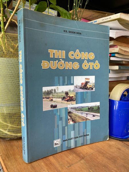 Thi công đường ôtô - KS. Doãn Hoa – Momo Bookstore