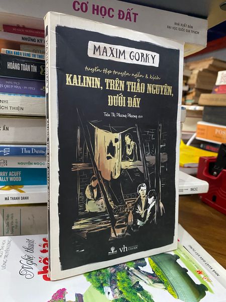 Kalinin, trên thảo nguyên, dưới đáy - Maxim Gorky – Momo Bookstore
