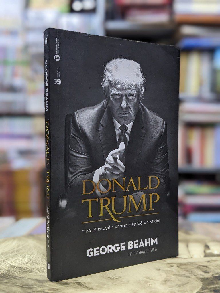 Donald Trump trò lố truyền thông hay bộ óc vĩ đại - George Beahm – Momo ...