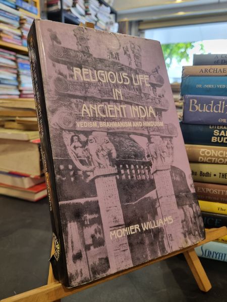 RELIGIOUS LIFE IN ANCIENT INDIA : Vedism, Brahmanism and Hinduism - Mo ...