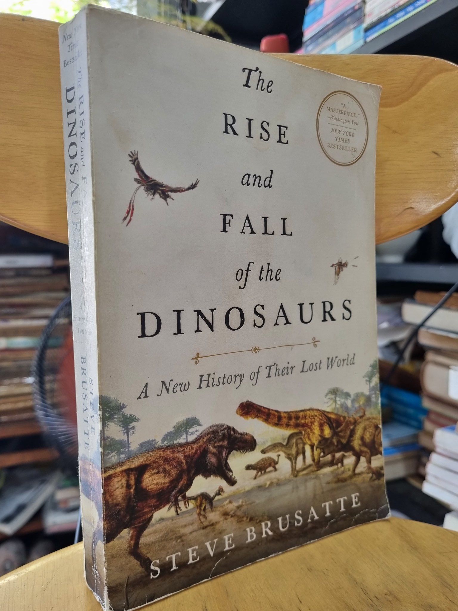 THE RISE AND FALL OF THE DINOSAURS : A NEW HISTORY OF THEIR LOST WORLD ...