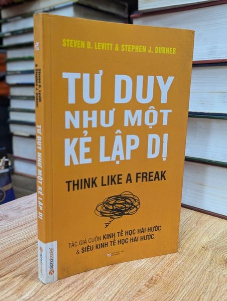 TƯ DUY NHƯ MỘT KẺ LẬP DỊ - STEVEN D. LEVITT & STEPHEN DUBNER – Momo ...