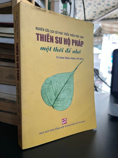 Thiền sư hộ pháp một thời để nhớ - Tỳ khưu Thiện Minh chủ biên – Momo ...