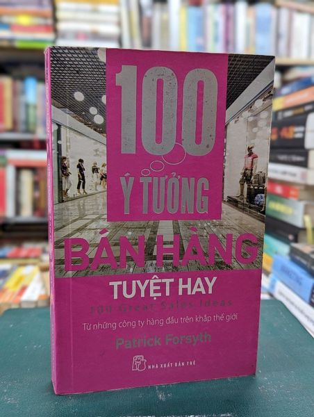 100 Ý tưởng bán hàng tuyệt hay - Patrick Forsyth – Momo Bookstore