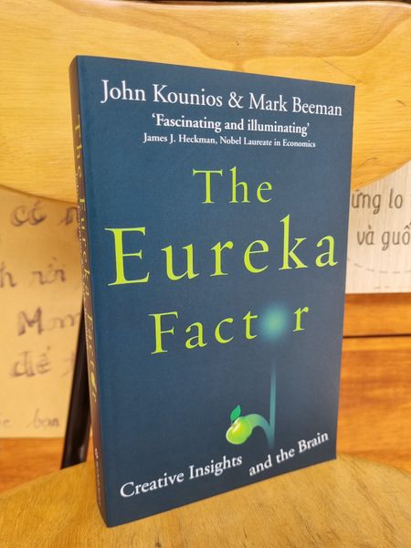 THE EUREKA FACTOR : CREATIVE INSIGHTS AND THE BRAIN - JOHN KOUNIOS & M ...