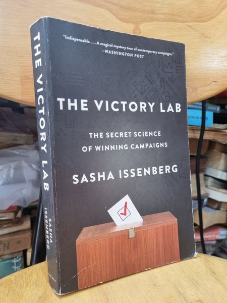 THE VICTORY LAB : THE SECRET SCIENCE OF WINNING CAMPAIGNS (SASHA ISSEN ...