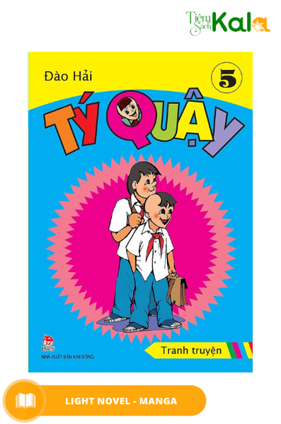 Tý Quậy - Tập 5 – Kalabooks