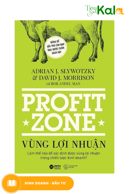 Vùng lợi nhuận - The profit zone – Kalabooks