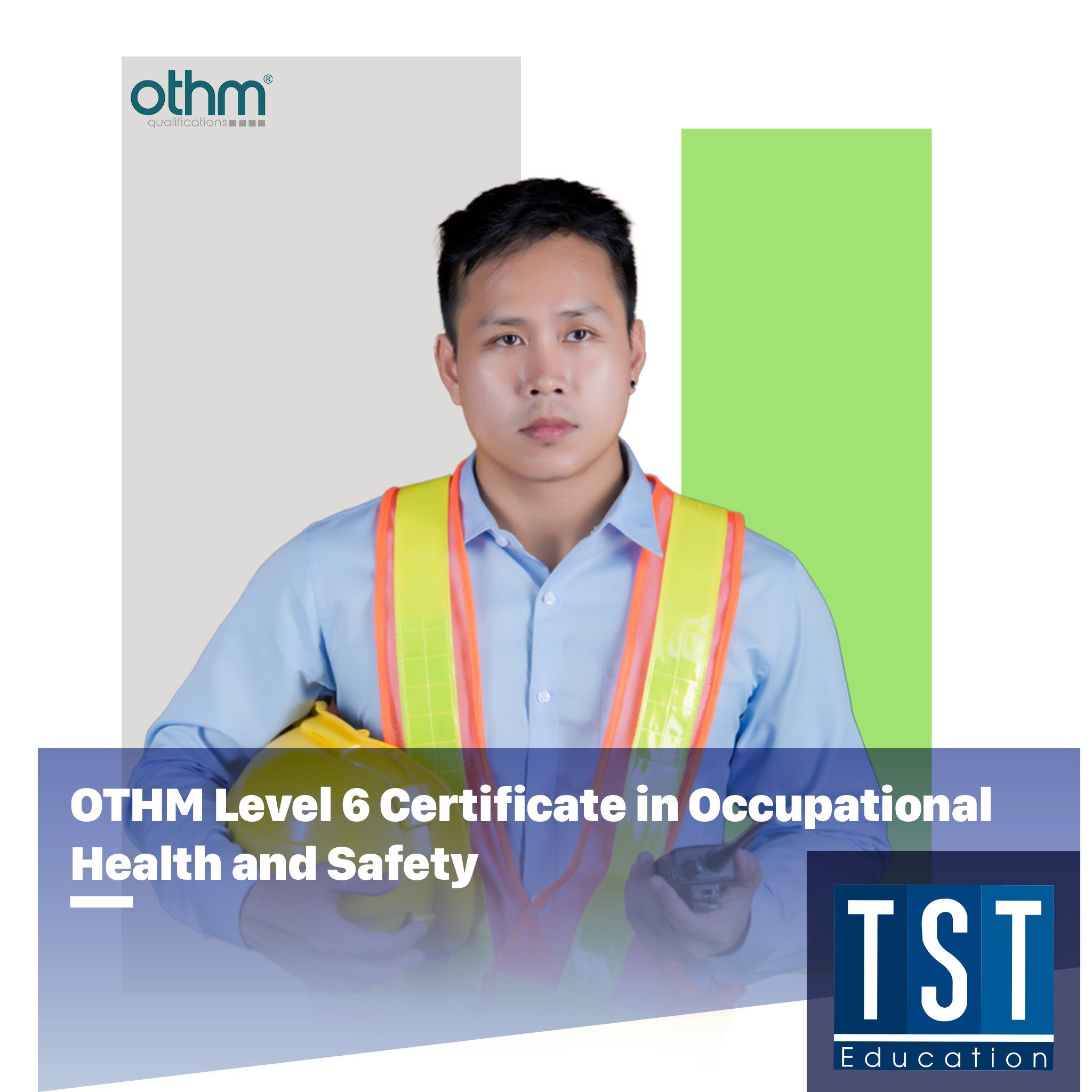 OTHM Level 6 Certificate in Occupational Health and Safety – TST EDUCATION
