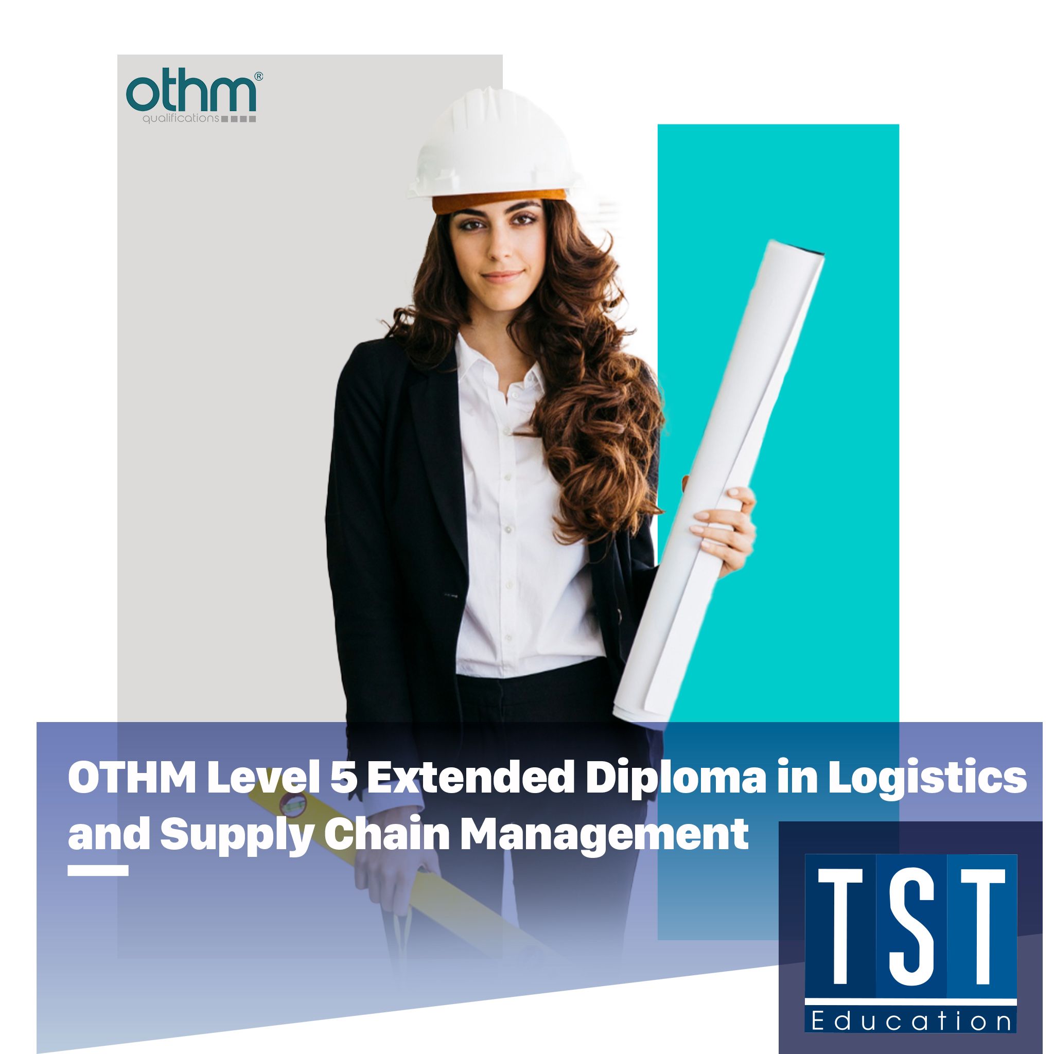 OTHM Level 7 Diploma in Logistics and Supply Chain Management – TST EDUCATION