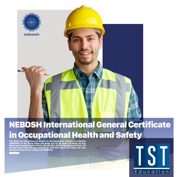 NEBOSH International General Certificate in Occupational Health&Safety – TST EDUCATION