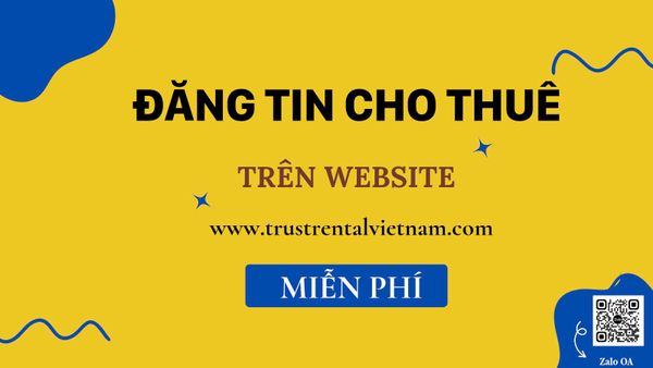 MIỄN PHÍ ĐĂNG TIN CHO THUÊ LÊN WEBSITE – Trust Rental Việt Nam