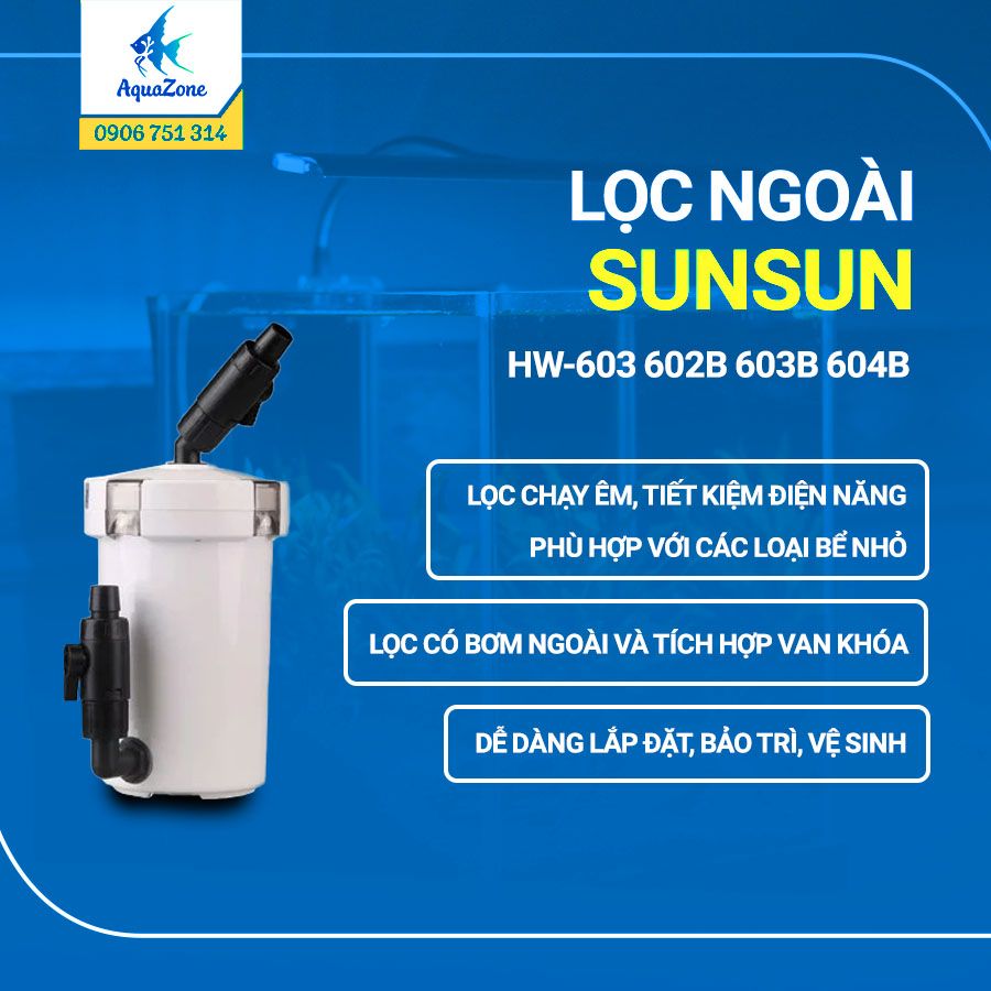 Lọc bể cá SunSun HW-603 602B 603B 604B - AquaZone - Siêu thị cá cảnh