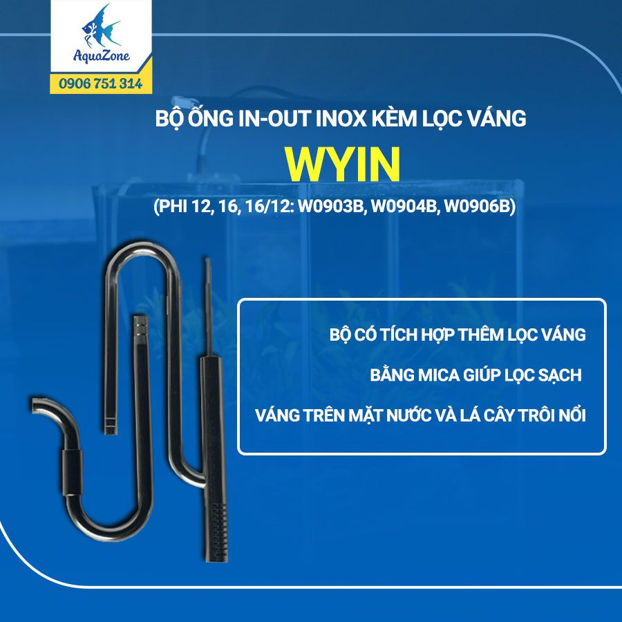 BỘ ỐNG IN-OUT INOX KÈM LỌC VÁNG WYIN (Phi 12, 16, 16/12: W0903B, W0904 - AquaZone - Siêu thị cá cảnh