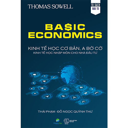 Basic Economics: Kinh tế học cơ bản, a bờ cờ, kinh tế học nhập môn cho ...