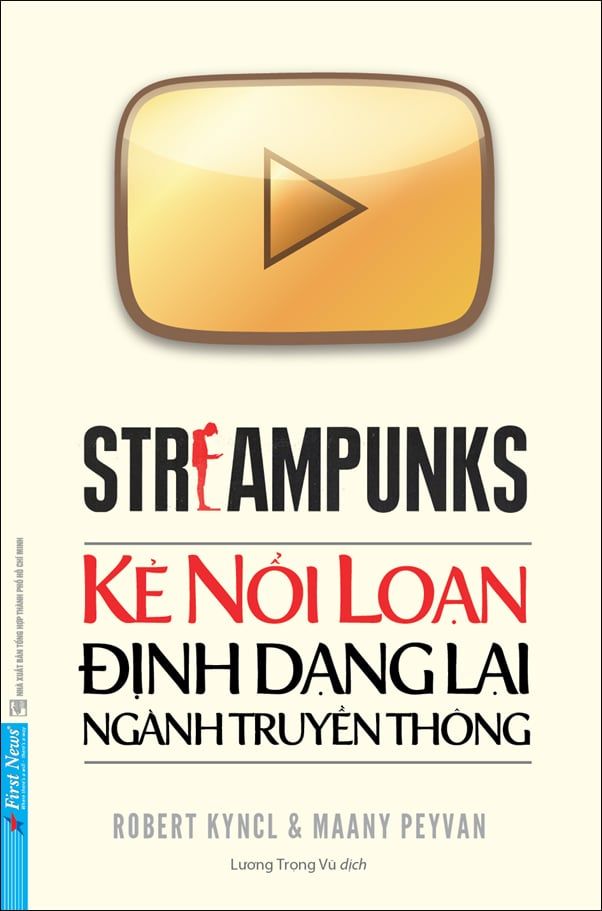 Streampunks - Kẻ nổi loạn định dạng lại ngành truyền thông – BOOKCITY.VN