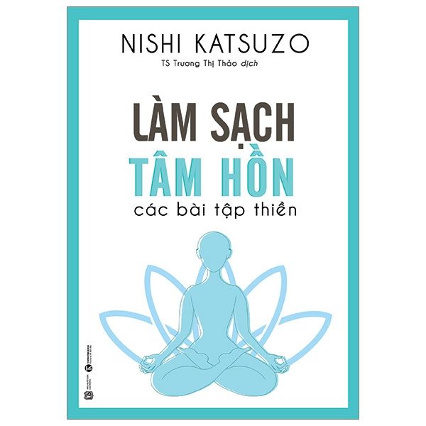 Làm sạch tâm hồn - các bài tập thiền – Bến Nghé Books