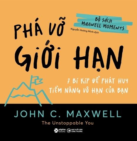 Phá Vỡ Giới Hạn - John C. Maxwell – Bến Nghé Books
