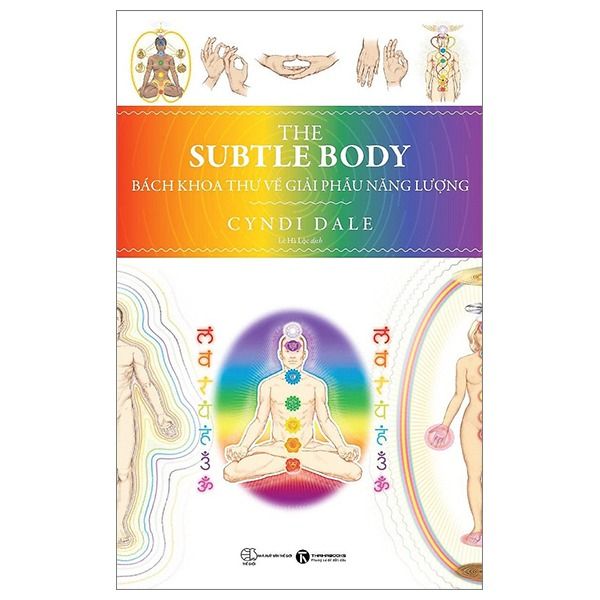 The Subtle Body - Bách Khoa Thư Về Giải Phẫu Năng Lượng – Bến Nghé Books