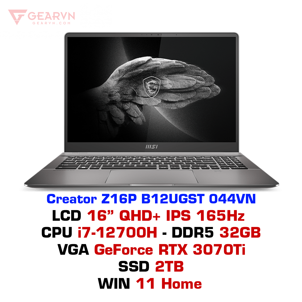 Laptop MSI Creator Z16P B12UGST 044VN chính hãng – GEARVN.COM