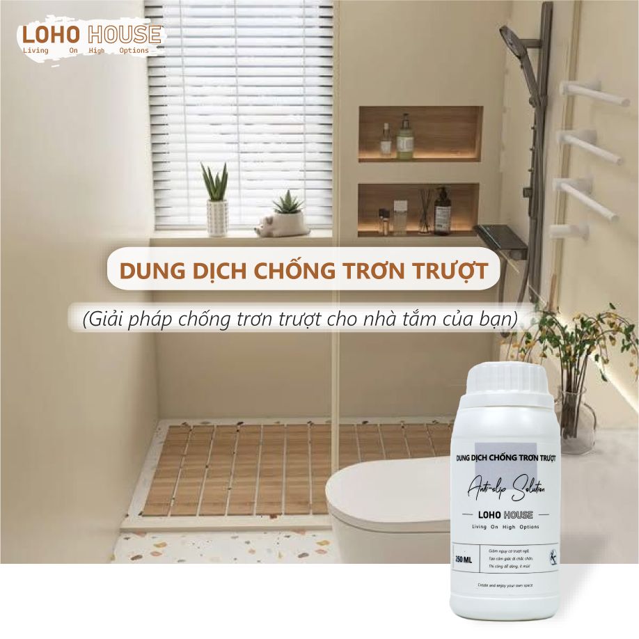 Dung dịch chống trơn trượt LOHO HOUSE– Loho House