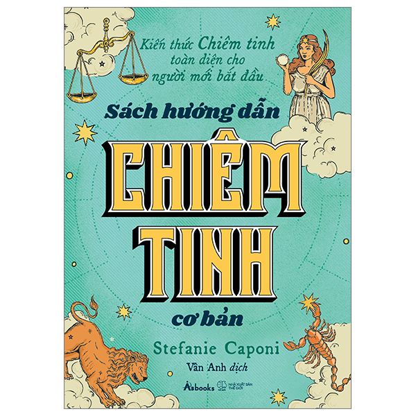 Sách Hướng Dẫn Chiêm Tinh Cơ Bản-Kiến Thức Chiêm Tinh Toàn Diện Cho Ng ...