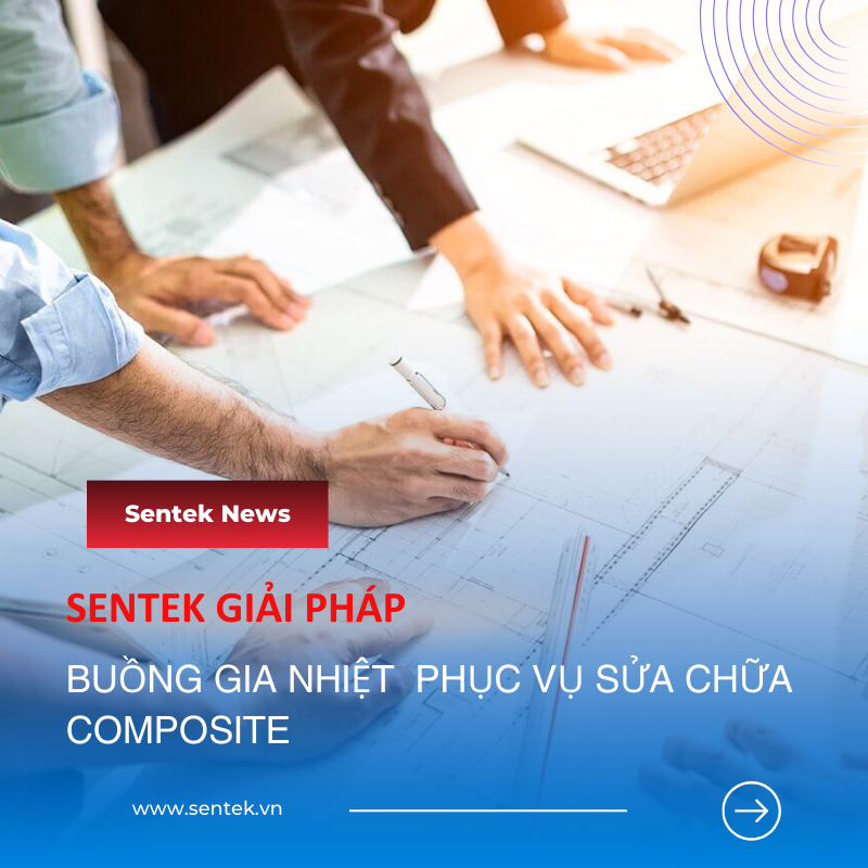 Buồng Gia Nhiệt Hoàn Thiện | Giải Pháp Tối Ưu Cho Sửa Chữa Composite – Sentek