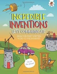 INCREDIBLE INVENTIONS:COMMUNICATE