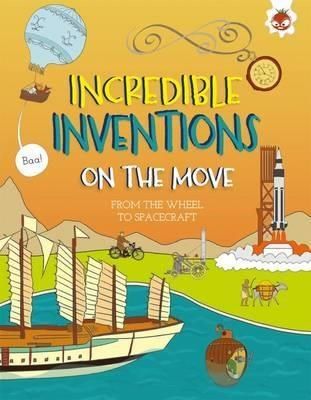 INCREDIBLE INVENTIONS:ON THE MOVE