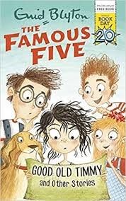 The famous five: Good old timmy and other story