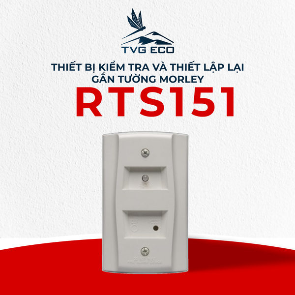 Thiết bị kiểm tra và thiết lập lại gắn tường MORLEY RTS151 – ecotvg