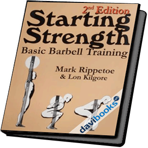 Starting Strength: Basic Barbell Training - Hướng Dẫn Những Bài Tập Nâ