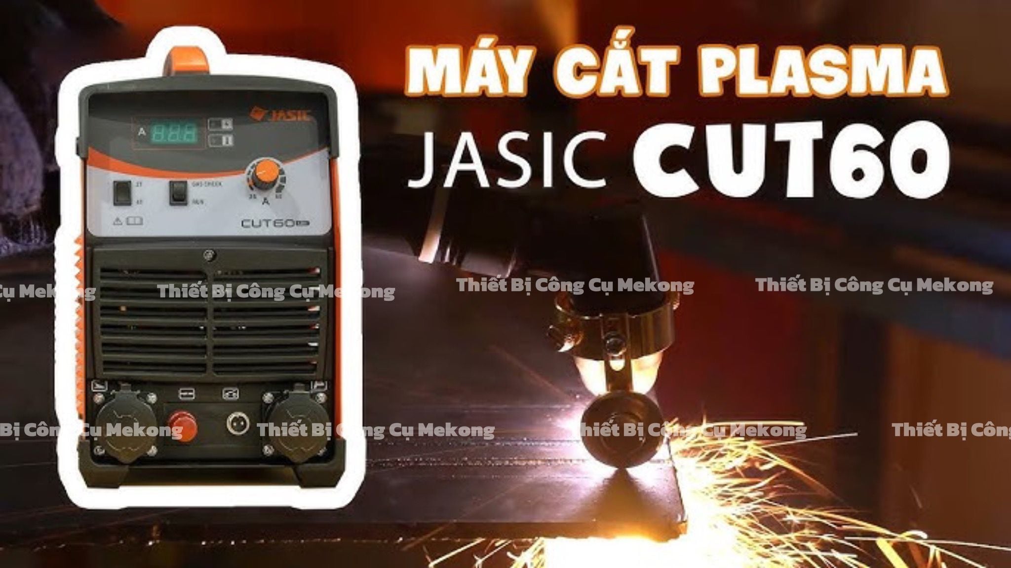 MÁY CẮT PLASMA CUT60 JASIC CHÍNH HÃNG (L211) – Thiết Bị Công Cụ Mekong