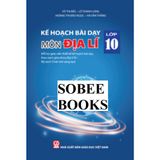 Sách tham khảo - Kế hoạch bài dạy môn Địa lí lớp 10 (Bộ sách Chân trời – SOBEE BOOKS